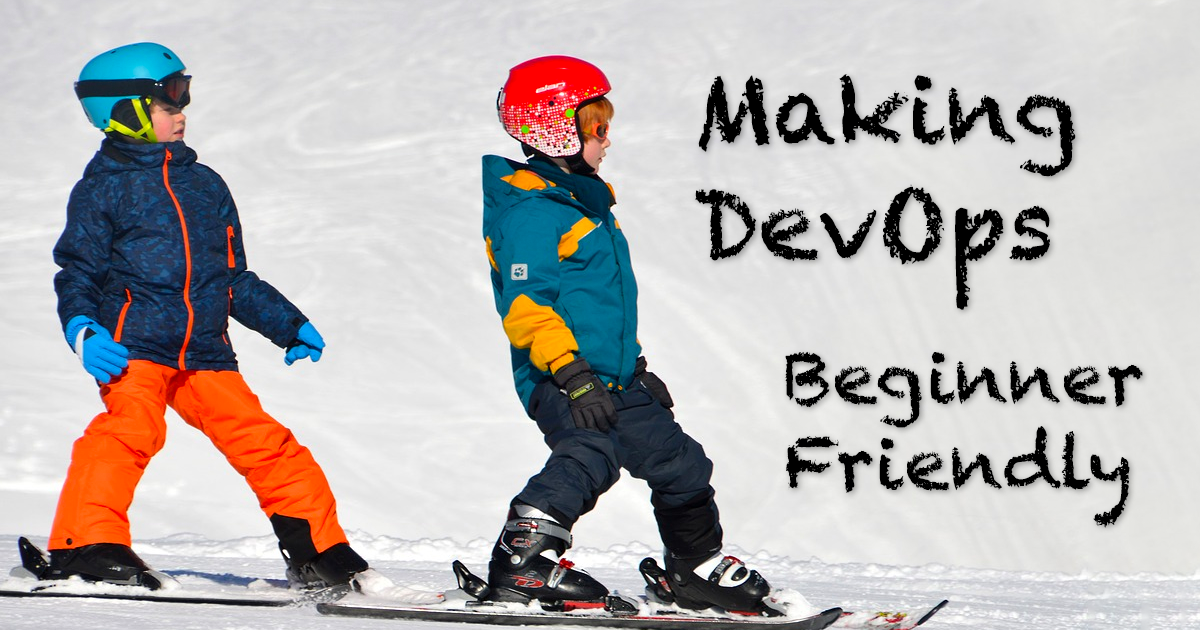 Making DevOps Beginner-Friendly with Laura Santamaria Making DevOps Beginner-Friendly with Laura Santamaria
