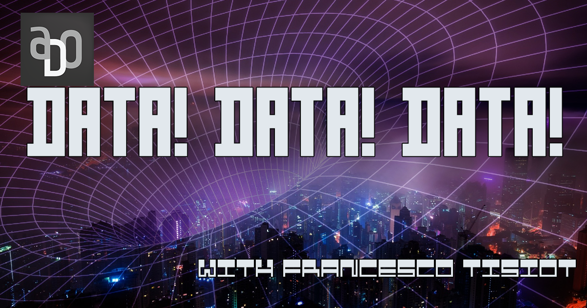 Data Data Data With Francesco Tisiot