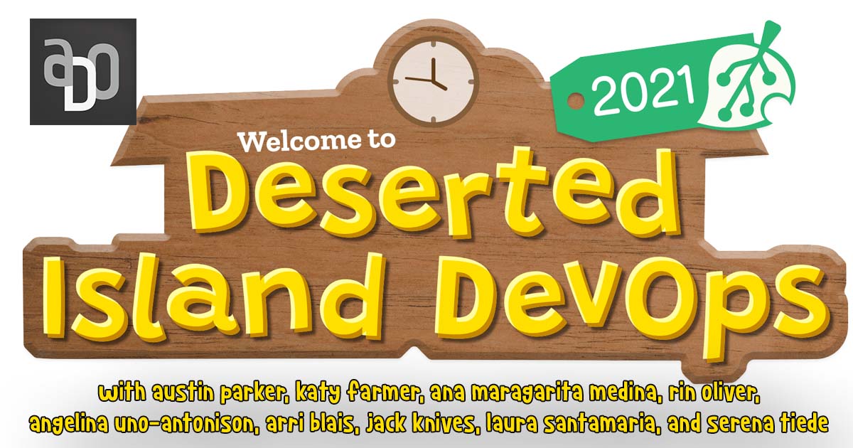 Deserted Island DevOps 2021