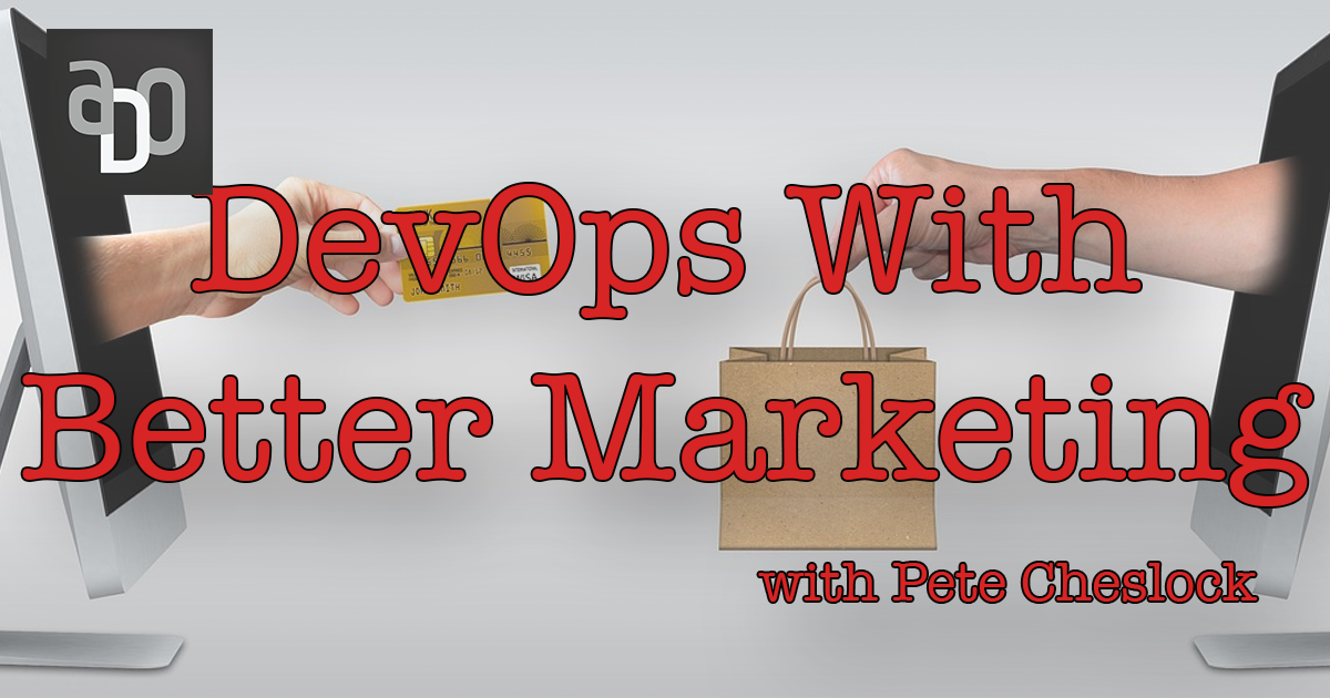 DevOps With Better Marketing with Pete Cheslock