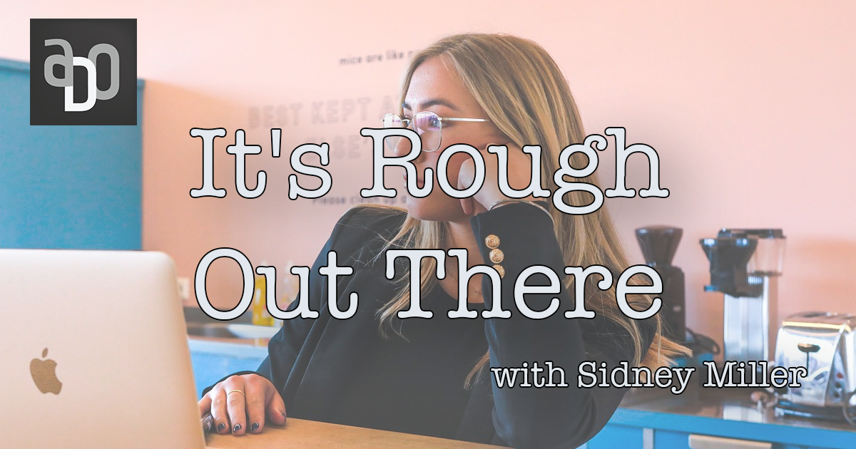 It's Rough Out There with Sidney Miller