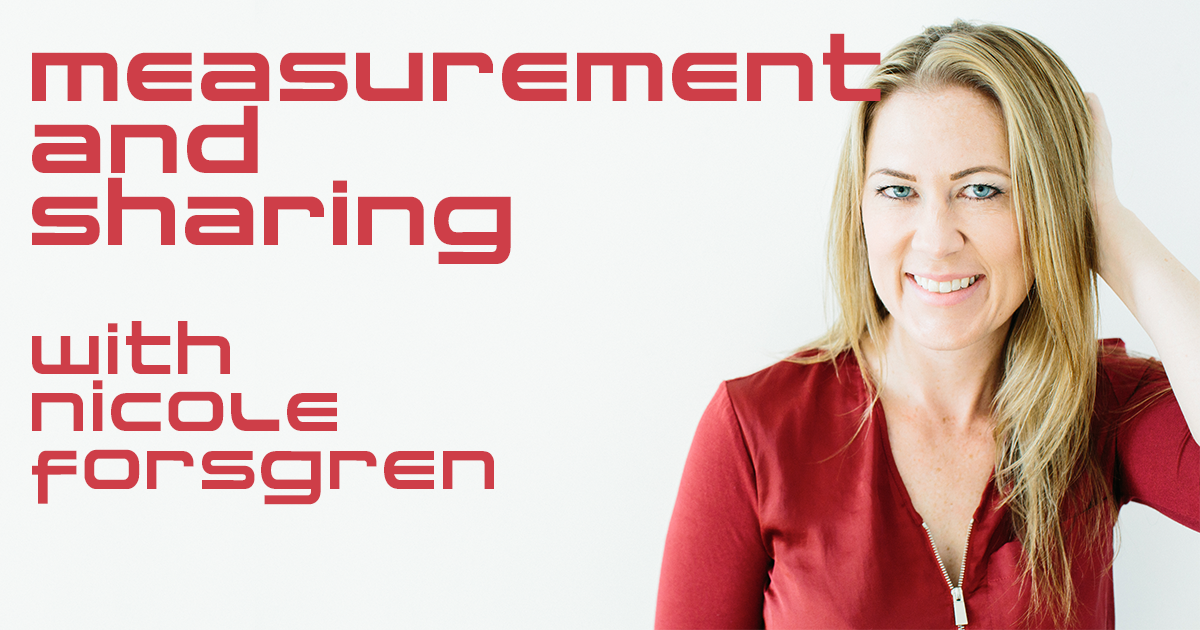 Measurement and Sharing with Nicole Forsgren